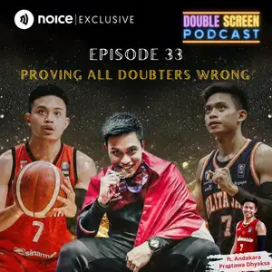 Double Screen : Eps #33: Proving All Doubters Wrong | Noice Podcast