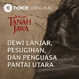 Podcast Tanah Jawa : Dewi Lanjar, Pesugihan, dan Penguasa Pantai Utara ...