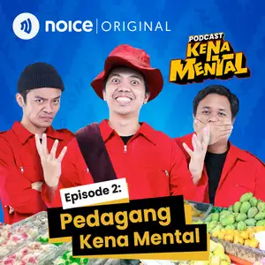 Podcast Kena Mental : Eps 2: Pedagang Kena Mental | Noice Podcast