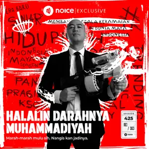 Hiduplah Indonesia Maya : HALALIN DARAHNYA MUHAMMADIYAH | Noice Podcast