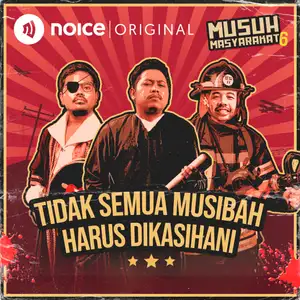 Musuh Masyarakat : [VIP EPISODE] Eps 135: Tidak Semua Musibah Harus Dikasihani | Noice Podcast