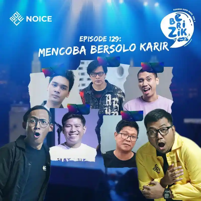 BERIZIK : Eps 129: Mencoba Bersolo Karir | Noice Podcast