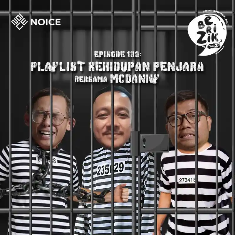 BERIZIK : Eps 139: Playlist Kehidupan Penjara bersama McDanny | Noice ...