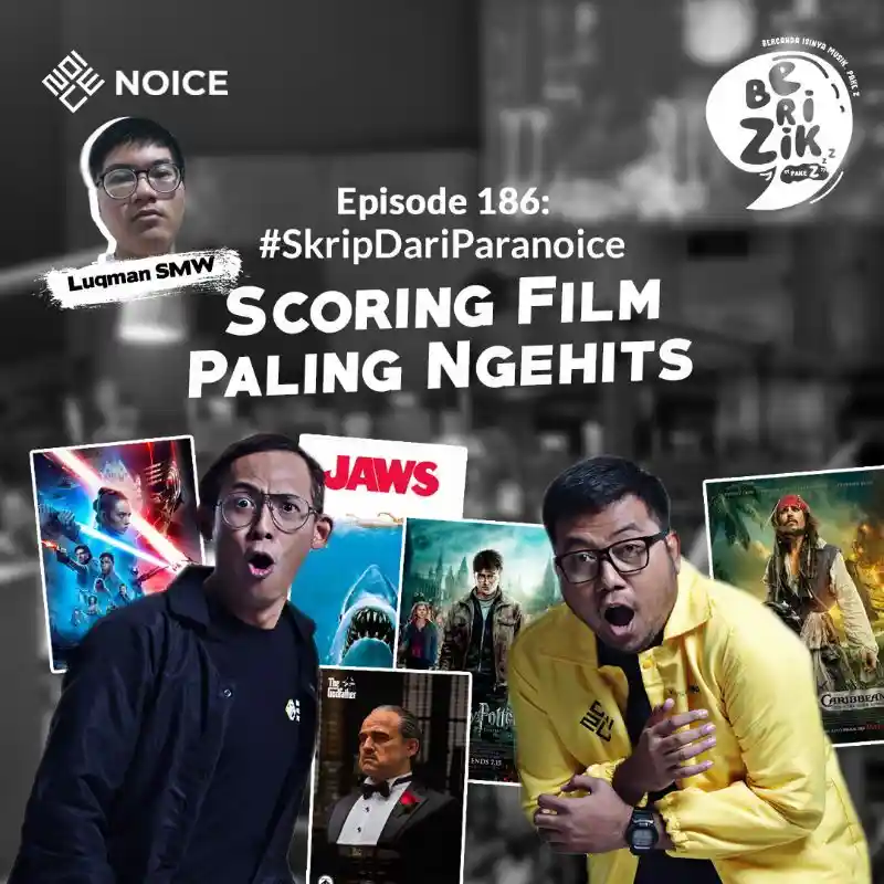 BERIZIK : Eps 186: Scoring Film Paling Ngehits | Noice Podcast