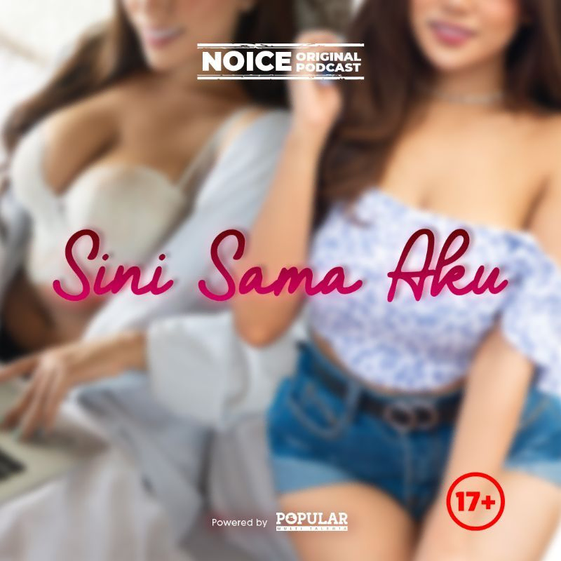 Sini Sama Aku | Noice Podcast