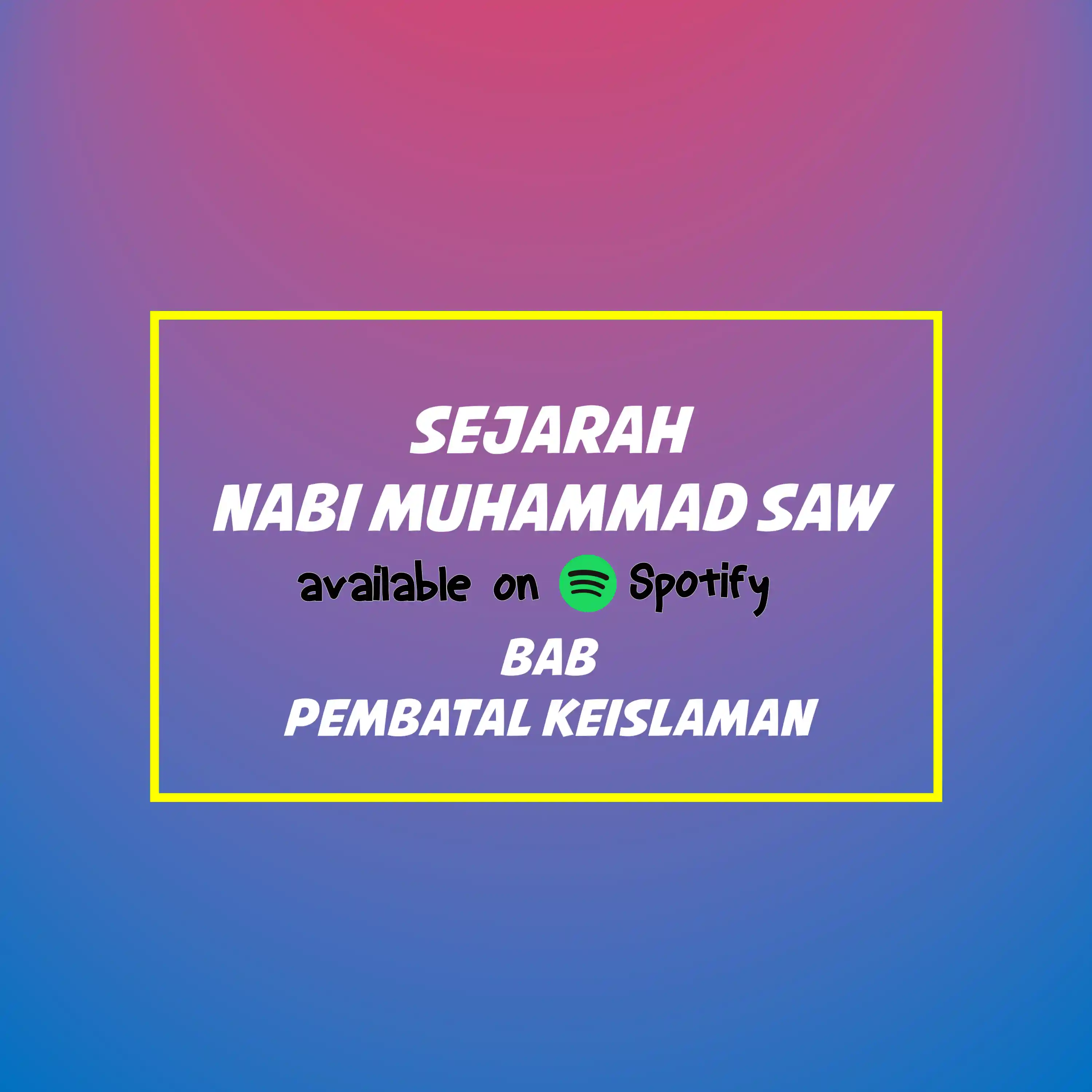 Sejarah Nabi Muhammad SAW : Hal hal yang membatalkan keimanan yang ...