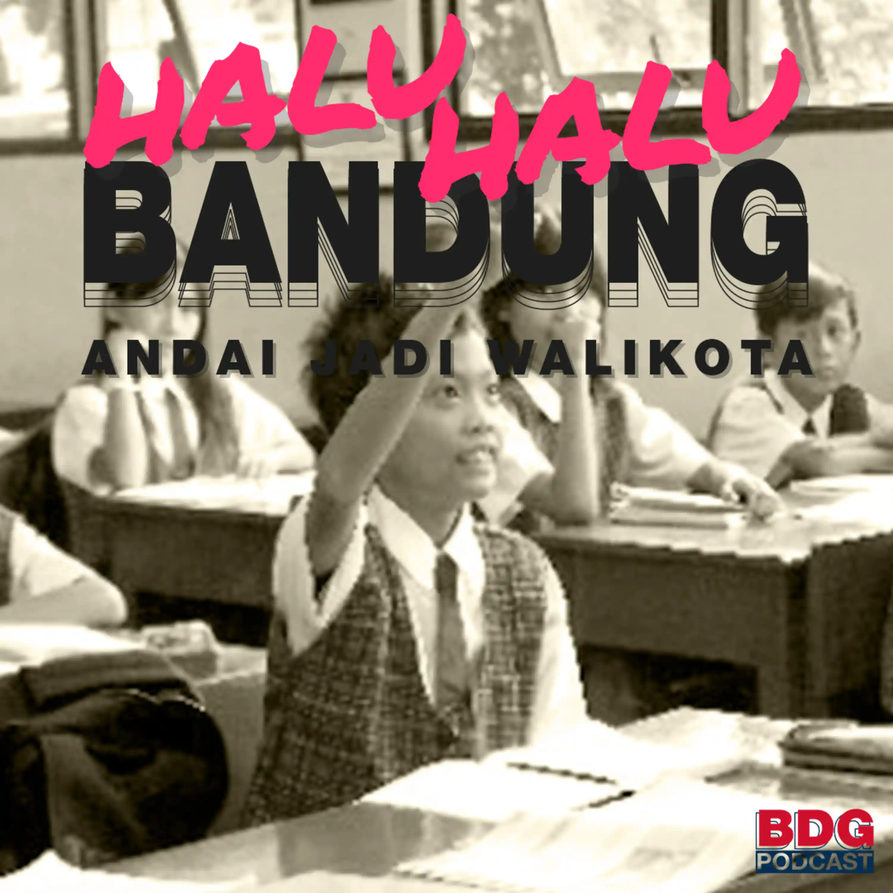 BDG PODCAST : [HALU-HALU BANDUNG] YUK SEKOLAH YUUK! | Noice Podcast