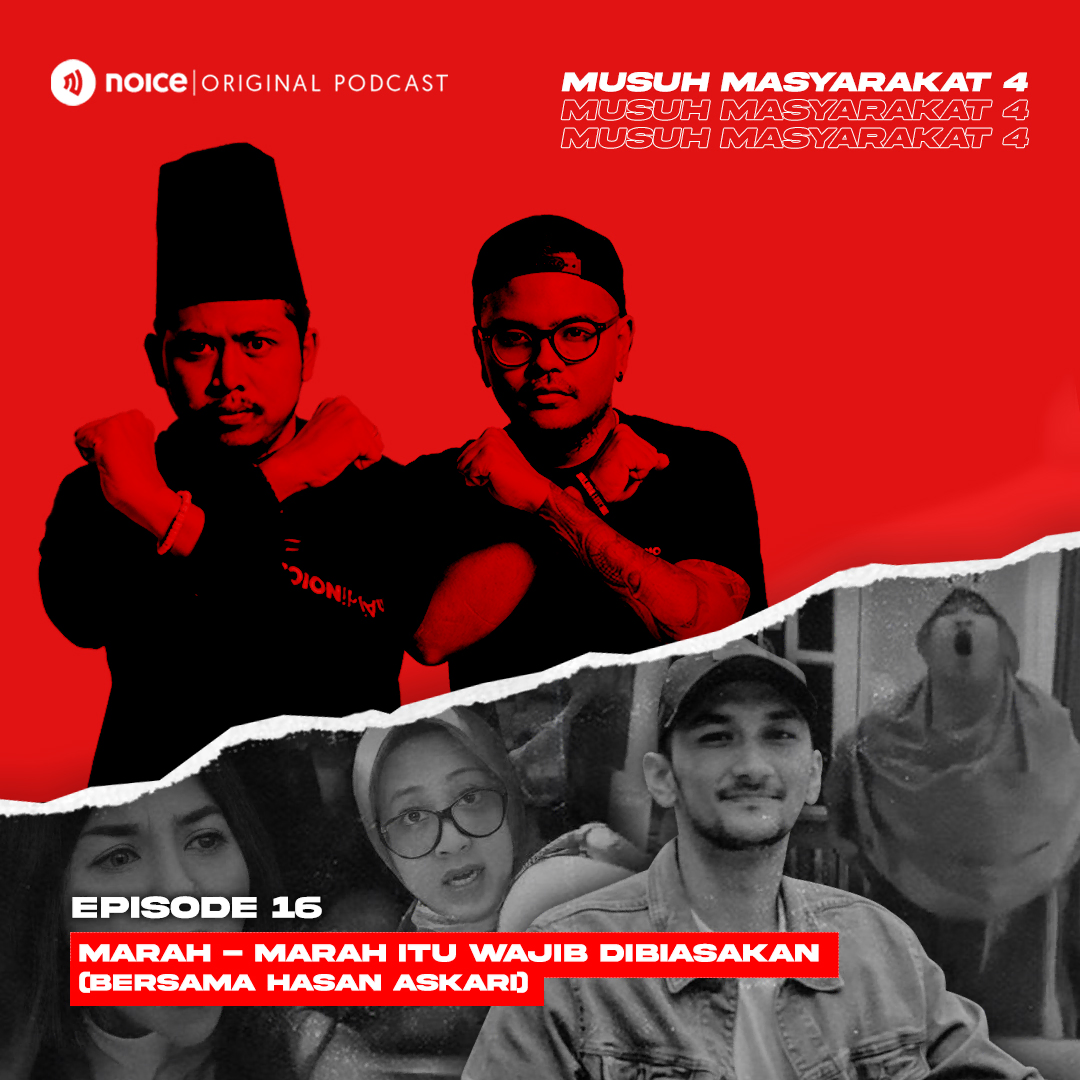 Musuh Masyarakat : Eps 16: Marah-Marah Wajib Dibiasakan (Bersama Hasan Askari) | Noice Podcast