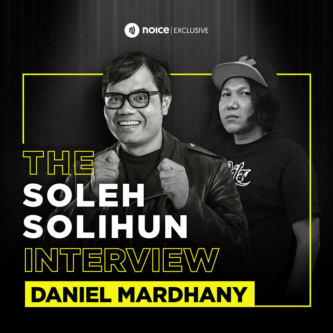 The Soleh Solihun Interview : Daniel Mardhany | Noice Podcast