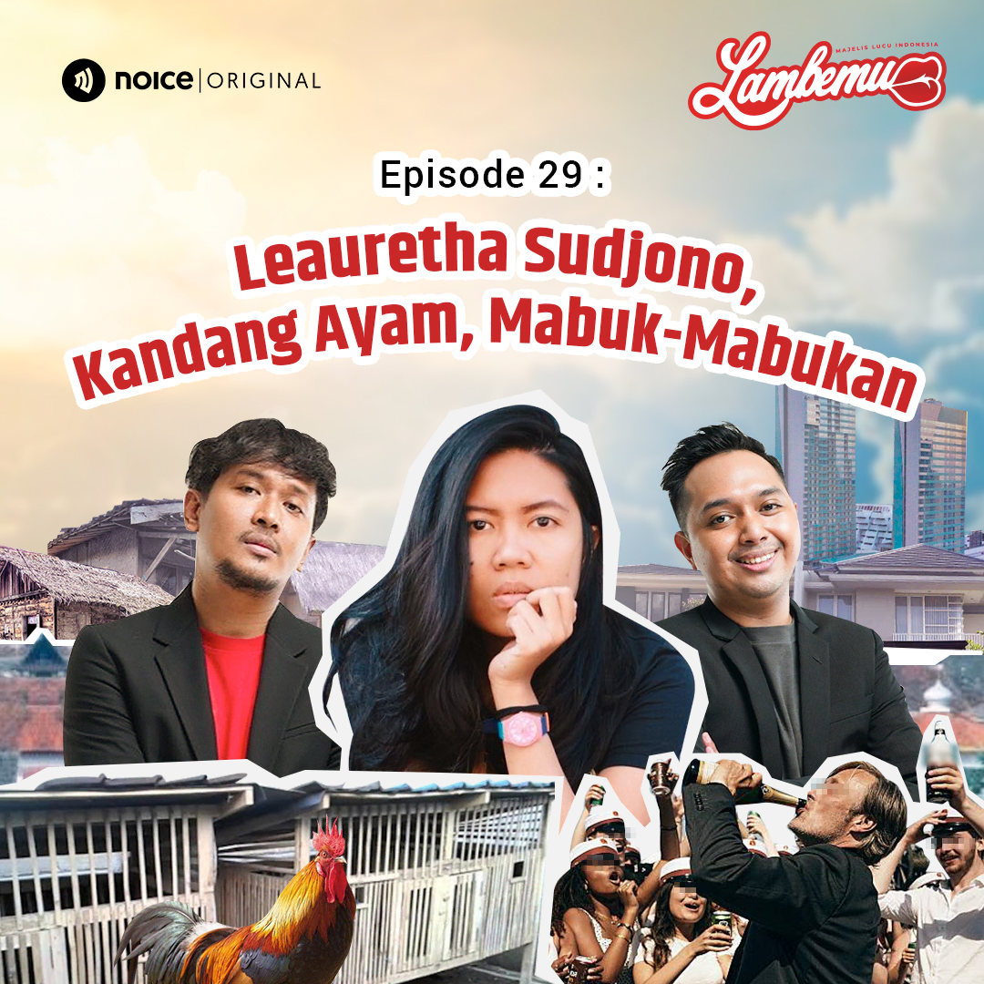 Lambemu : Eps 29: Leauretha Sudjono, Kandang Ayam, Mabuk-Mabukan ...