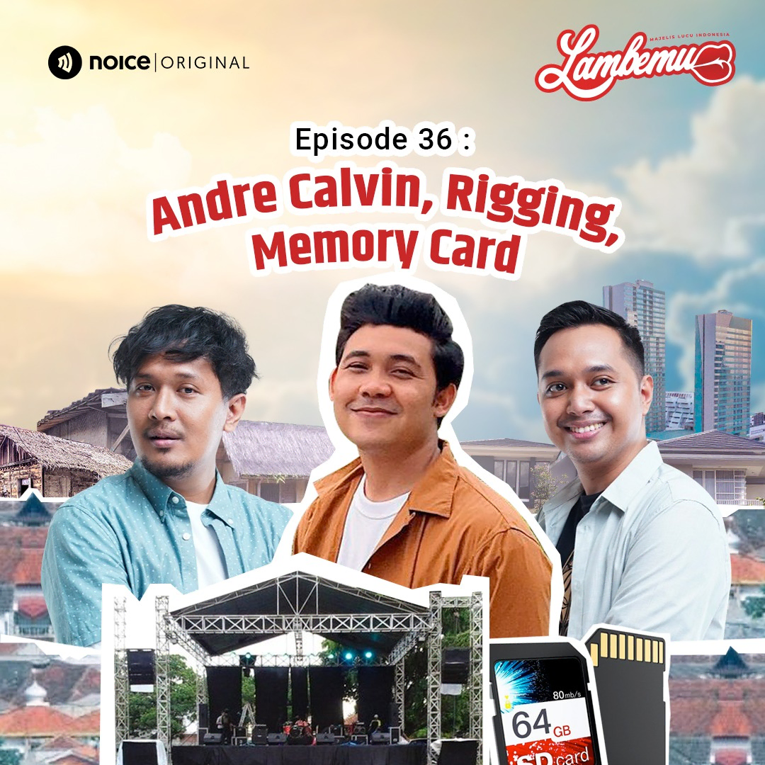 Lambemu : Eps 36: Andre Calvin, Rigging, Memory Card | Noice Podcast