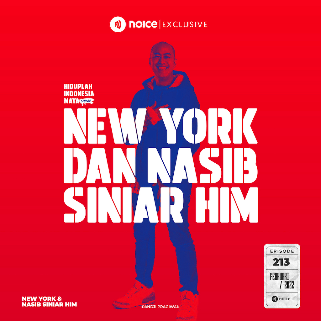 Hiduplah Indonesia Maya : NEW YORK & NASIB SINIAR HIM | Noice Podcast