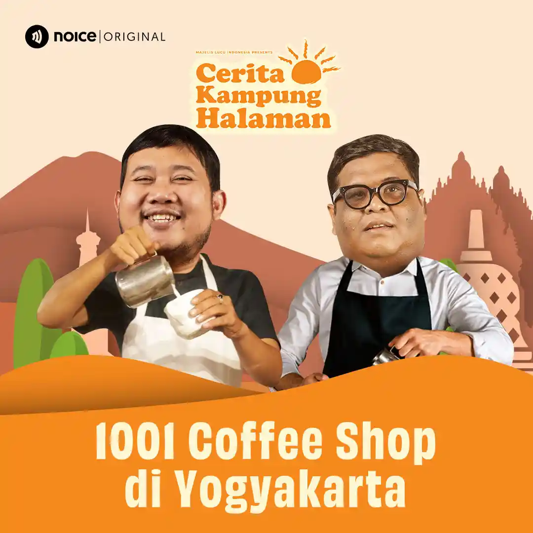 Cerita Kampung Halaman : 1001 Coffee Shop di Yogyakarta | Noice Podcast