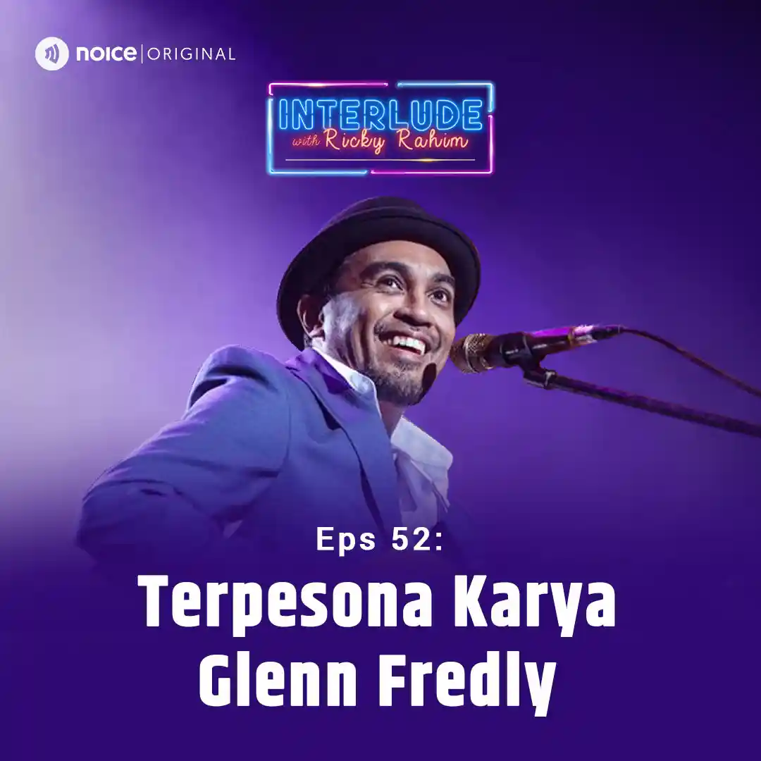 INTERLUDE : Eps 52: Terpesona Karya Glenn Fredly | Noice Podcast