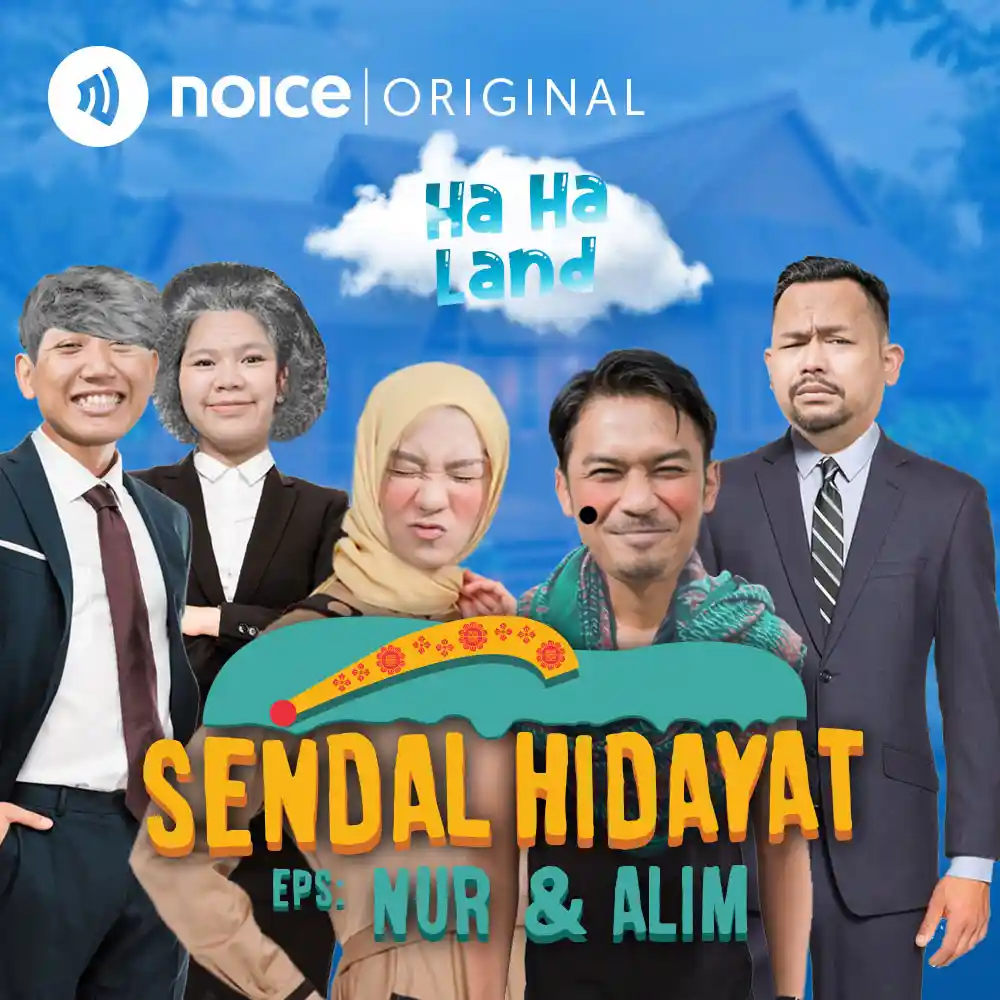 Ha Ha Land : SENDAL HIDAYAT: “Nur & Alim” | Noice Podcast