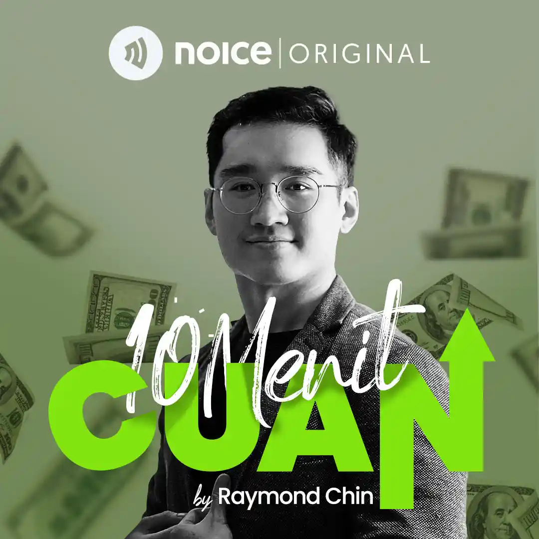 10 MENIT CUAN by Raymond Chin | Noice Podcast