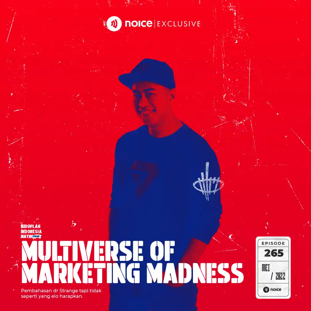 Hiduplah Indonesia Maya : MULTIVERSE MARKETING MADNESS | Noice Podcast