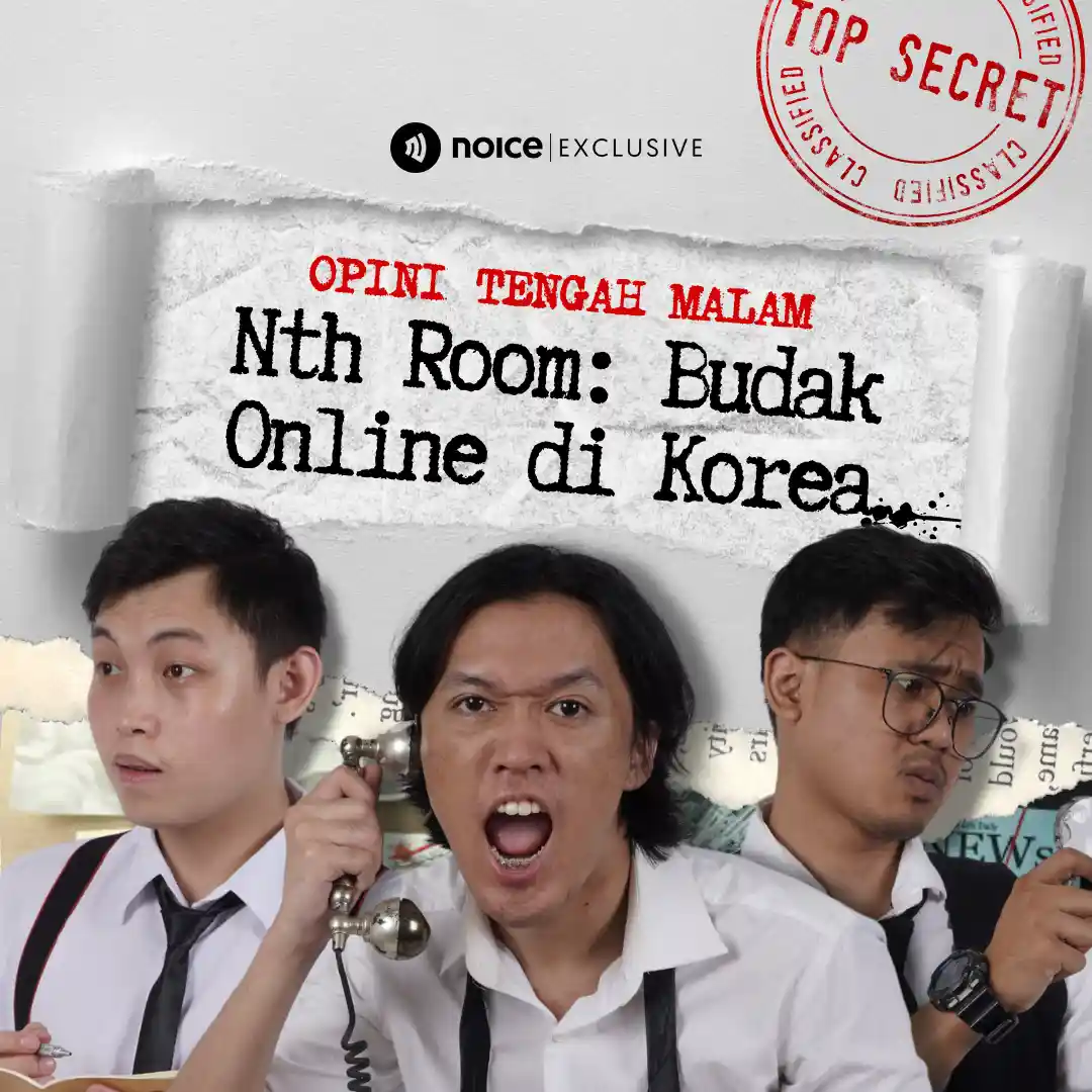 Opini Tengah Malam : Nth Room: Budak Online di Korea | Noice Podcast