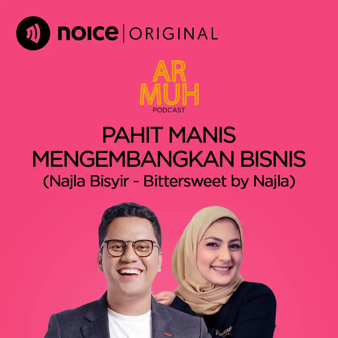 Armuh Podcast : Eps 13: Pahit Manis Mengembangkan Bisnis (Najla Bisyir ...
