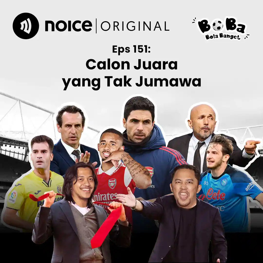BoBa (Bola Banget) : Eps 151: Calon Juara Yang Tak Jumawa | Noice Podcast
