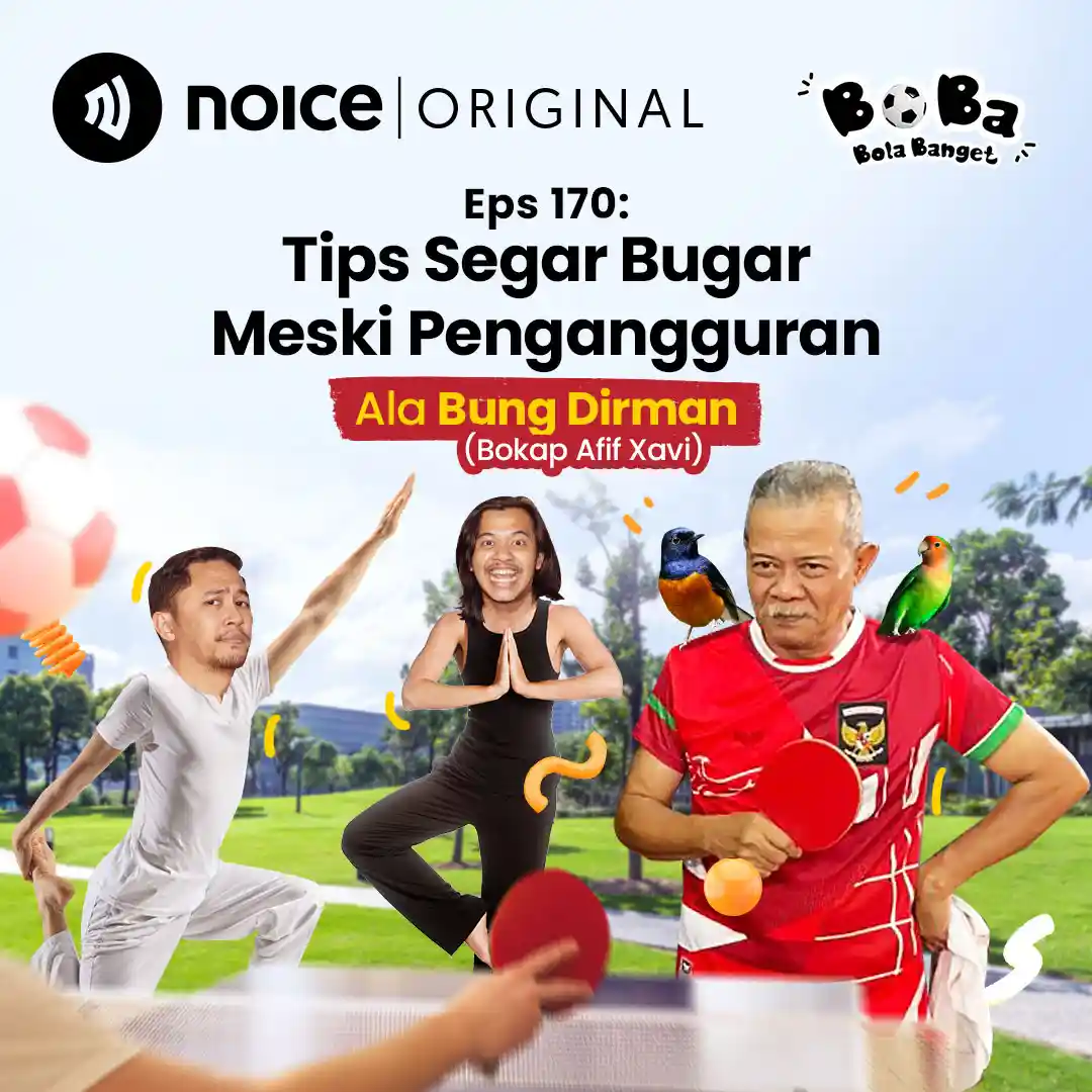 BoBa (Bola Banget) : Eps 170: Tips Segar Bugar Meski Pengangguran Ala ...