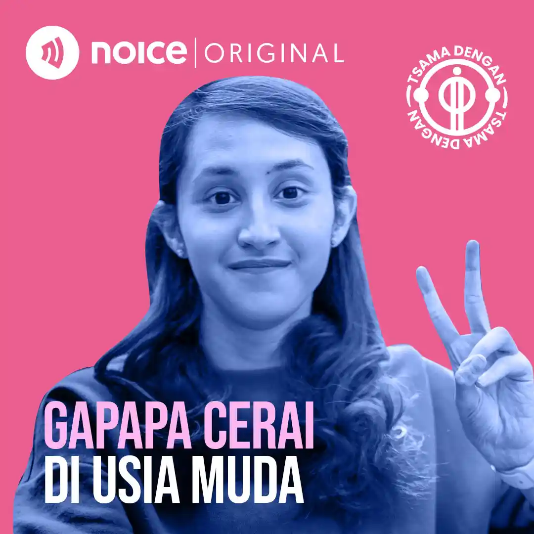 TSAMA DENGAN : Gapapa Cerai Di Usia Muda | Noice Podcast
