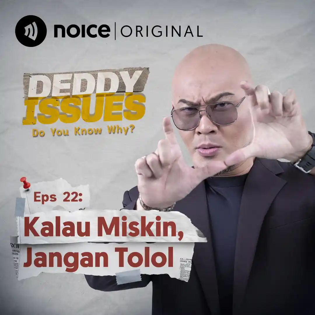 Streaming DEDDY ISSUES (Deddy Corbuzier) :Eps 22: Kalau Miskin, Jangan Tolol | Noice