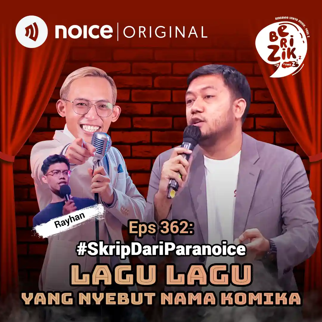 BERIZIK : Eps 362: Lagu Lagu Yang Nyebut Nama Komika | Noice Podcast