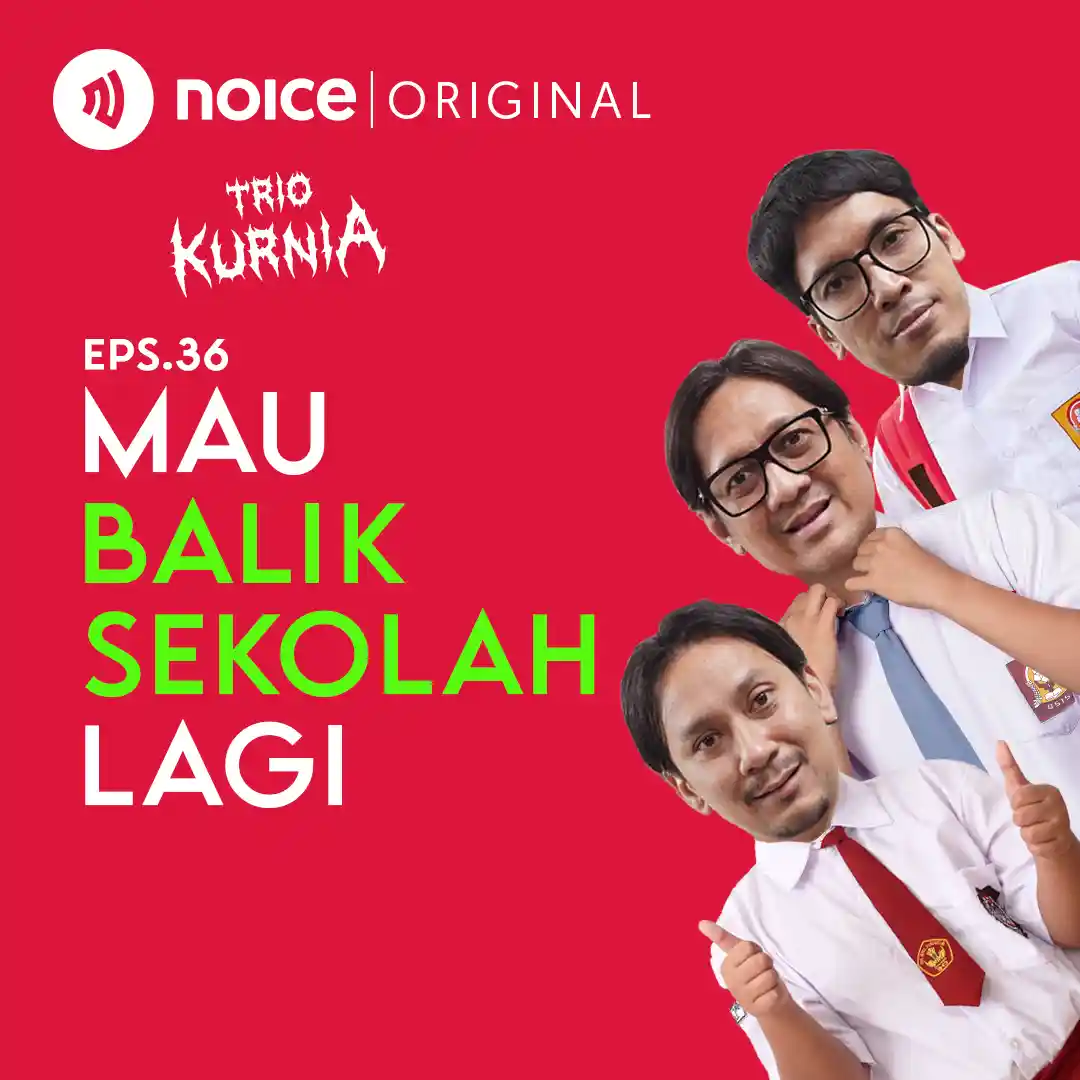 TRIO KURNIA (Vincent Desta & Andre) : Eps 36: Mau Balik Sekolah Lagi | Noice Podcast