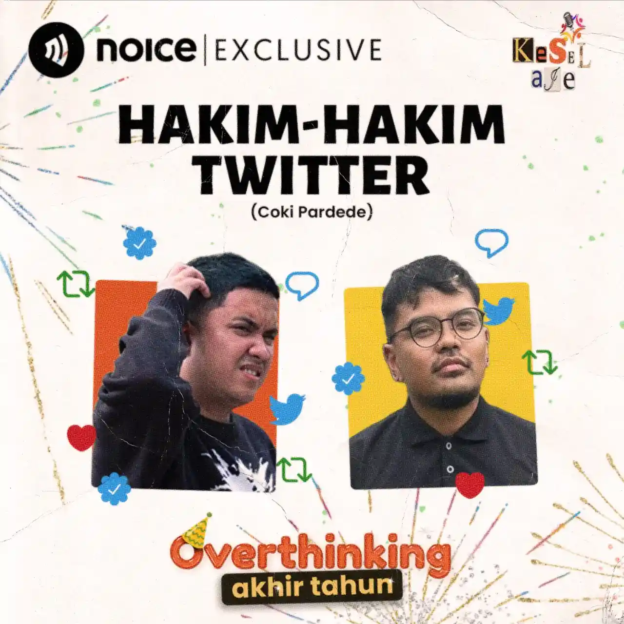 Podcast Kesel Aje : Ep 557- Hakim Hakim Twitter (Coki Pardede) | Noice ...