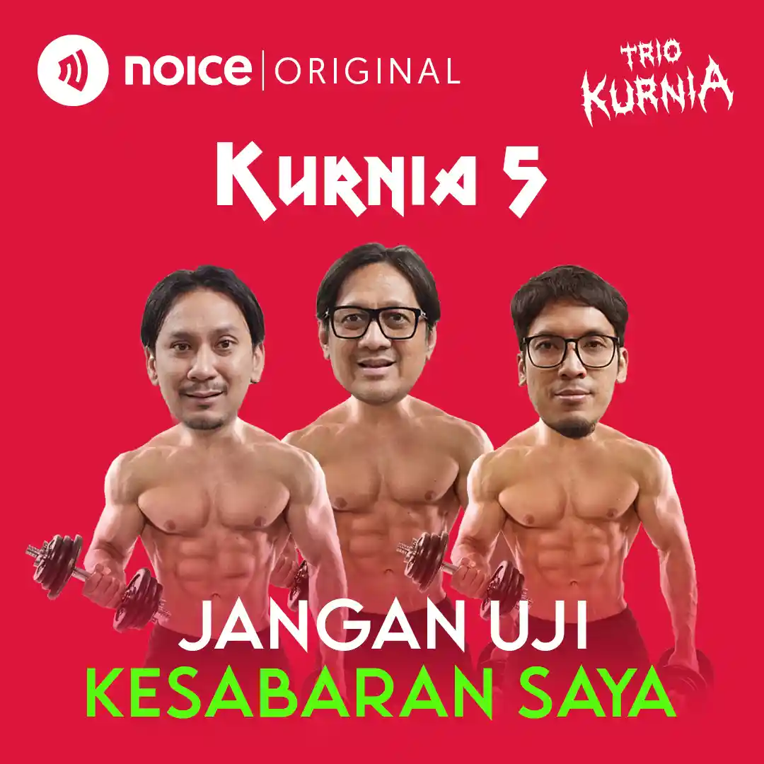 TRIO KURNIA (Vincent Desta & Andre) : KURNIA 5: Jangan Uji Kesabaran ...
