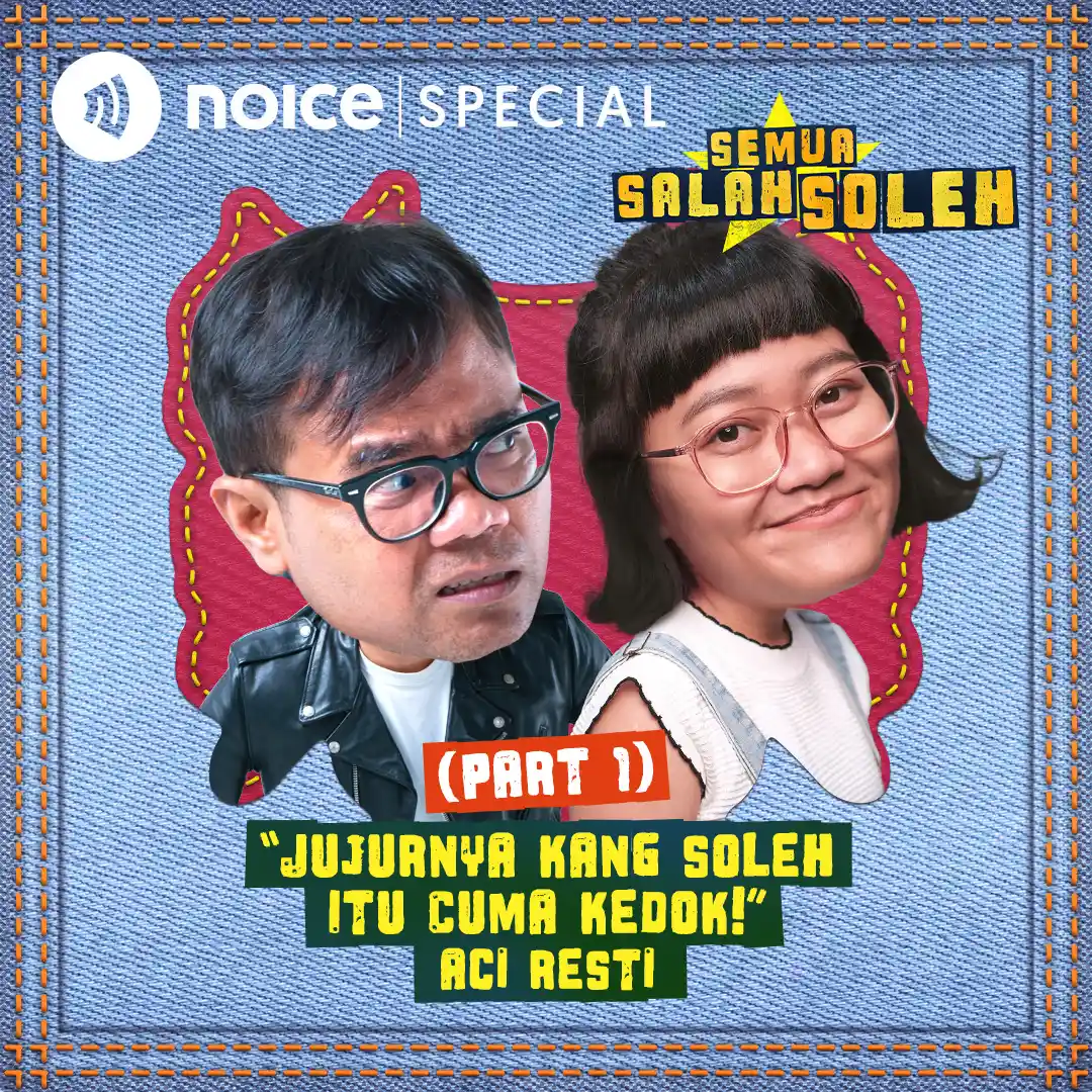 Semua Salah Soleh : (PART 1) Aci Resti: "Jujurnya Kang Soleh Itu Cuma Kedok!" | Noice Podcast