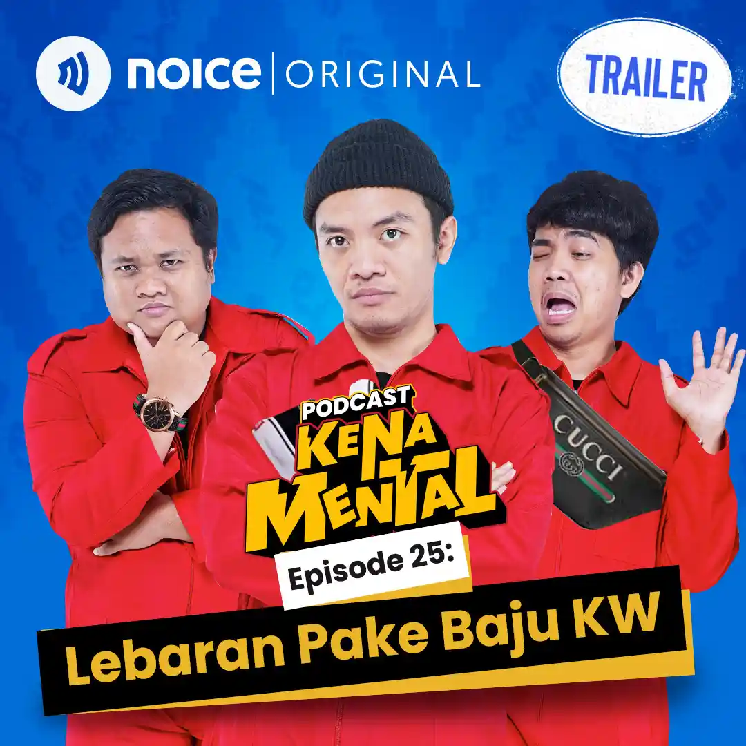 Podcast Kena Mental : [TRAILER] Lebaran Pake Baju KW (Tayang 19 April 2023) | Noice Podcast