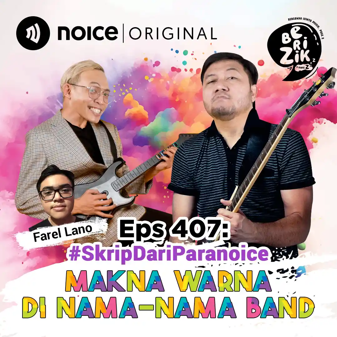 BERIZIK : Eps 407: Makna Warna Di Nama-Nama Band | Noice Podcast
