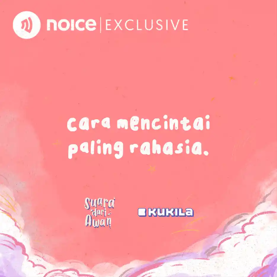 Suara dari Awan : cara mencintai paling rahasia. | Noice Podcast