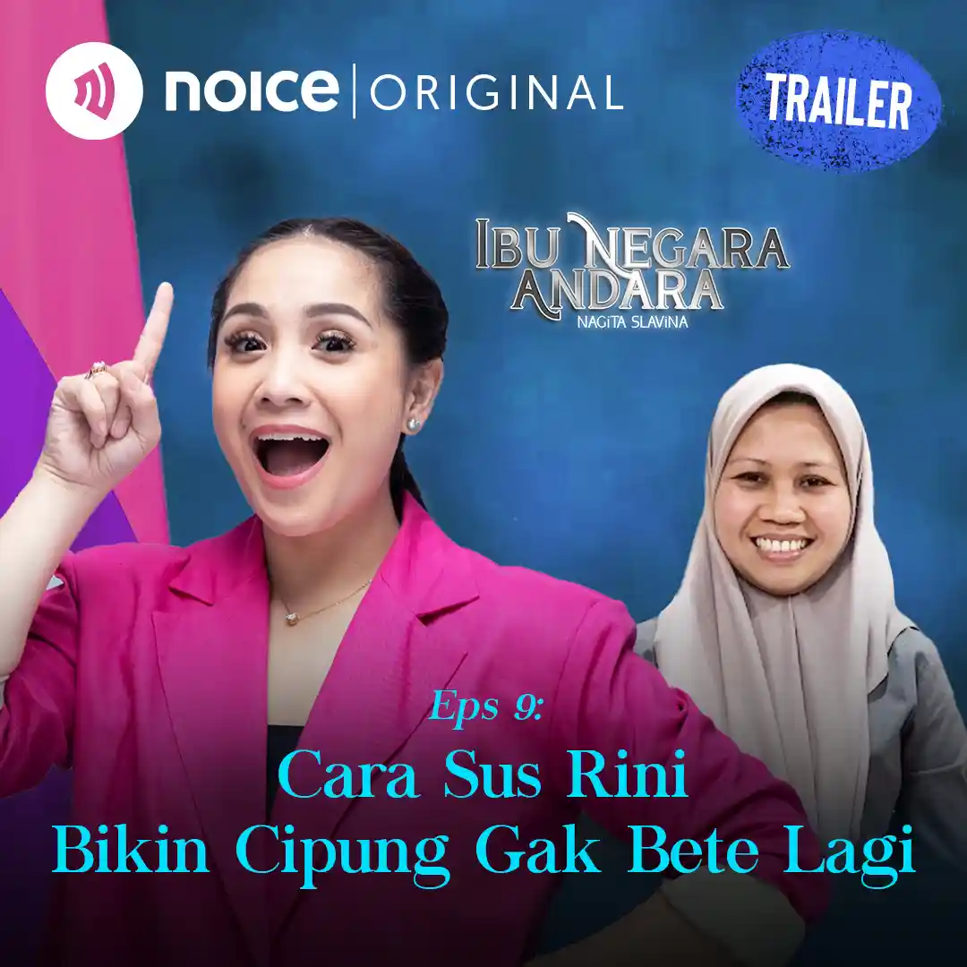 Ibu Negara Andara : [TRAILER] Cara Sus Rini Bikin Cipung Gak Bete Lagi | Noice Podcast