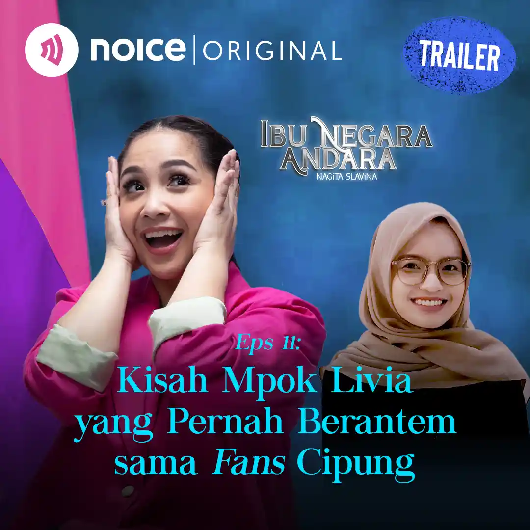 Ibu Negara Andara : [TRAILER] Kisah Mpok Livia yang Pernah Berantem sama Fans Cipung | Noice Podcast