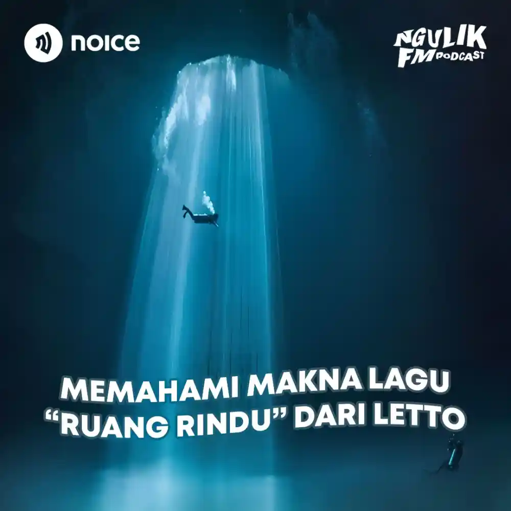Ngulik FM : Memahami Makna Lagu "Ruang Rindu dari Letto | Noice Podcast