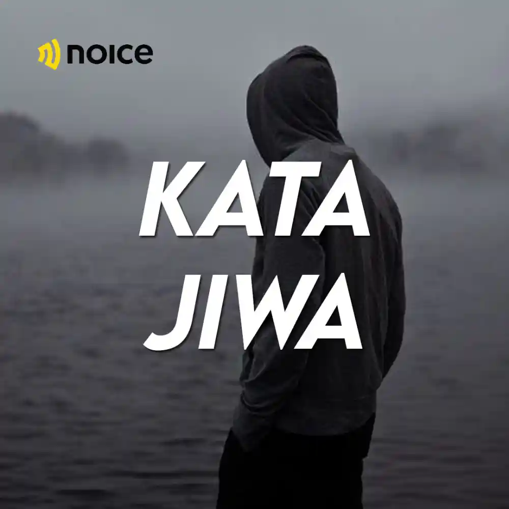 KATA JIWA : Eps 36 - KENALI LAH PENYEBAB RASA KECEWA MU..! | Noice Podcast
