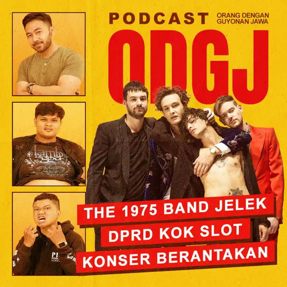 PODCAST ODGJ (Orang Dengan Guyonan Jawa) : EPS 26 - The 1975 Band Jelek, DPRD Kok Slot, Konser ...