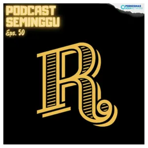 Podcast Seminggu : Episode 50 | Noice Podcast
