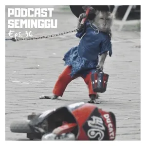 Podcast Seminggu : Episode 36 | Noice Podcast