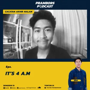 PRAMBORS PODCAST : CATATAN AKHIR MALAM - IT'S 4 A.M | Noice Podcast