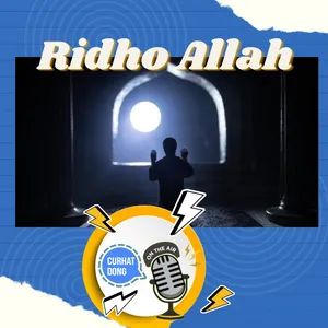 Curhat Dong : Ridho Allah | Noice Podcast