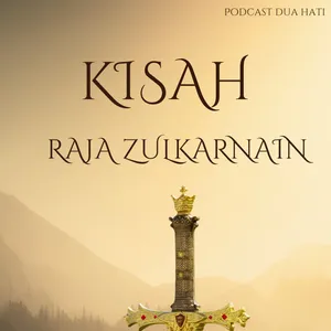 Dua Hati : Eps 26 - Kisah Raja Zulkarnain | Noice Podcast