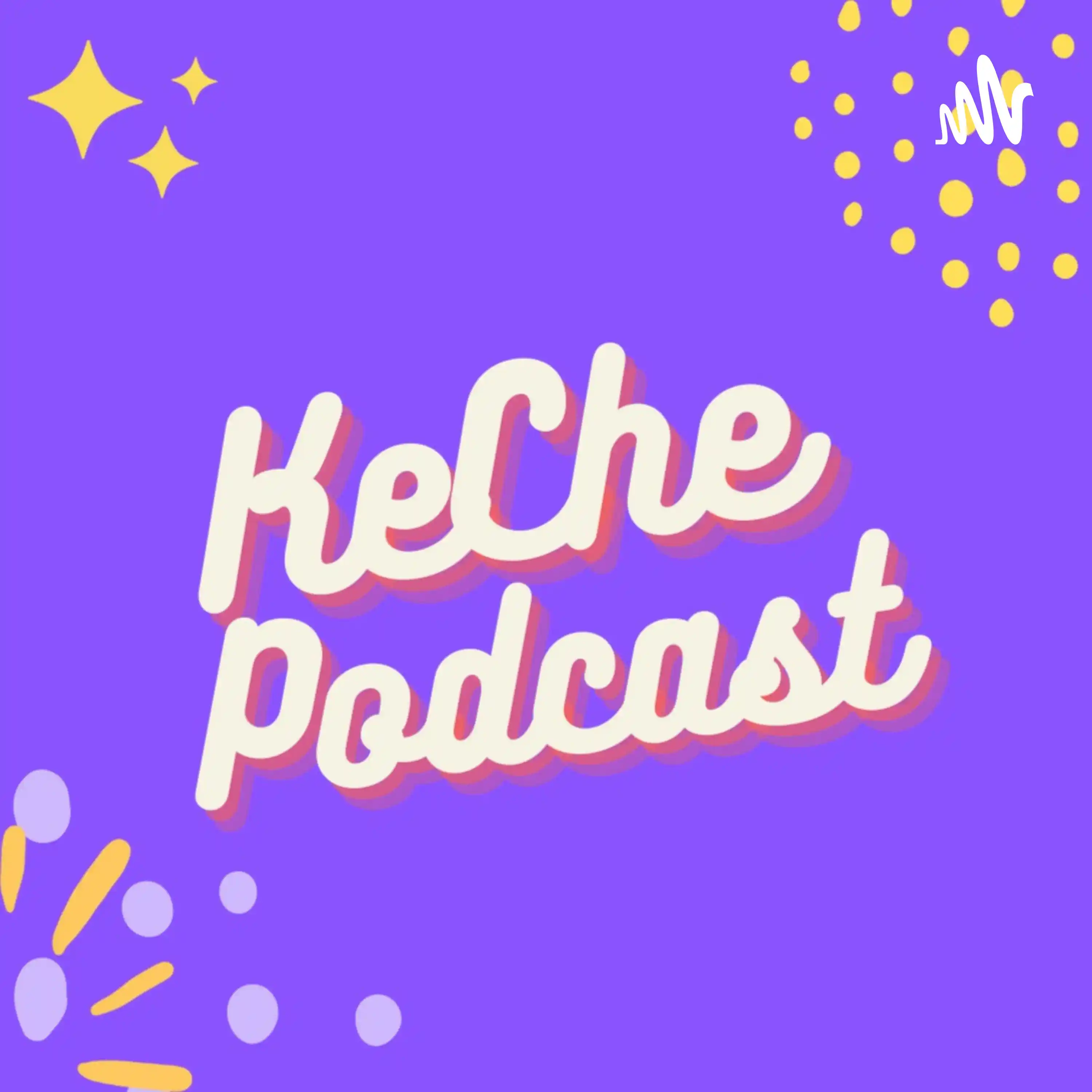 KeChe Podcast | Noice Podcast