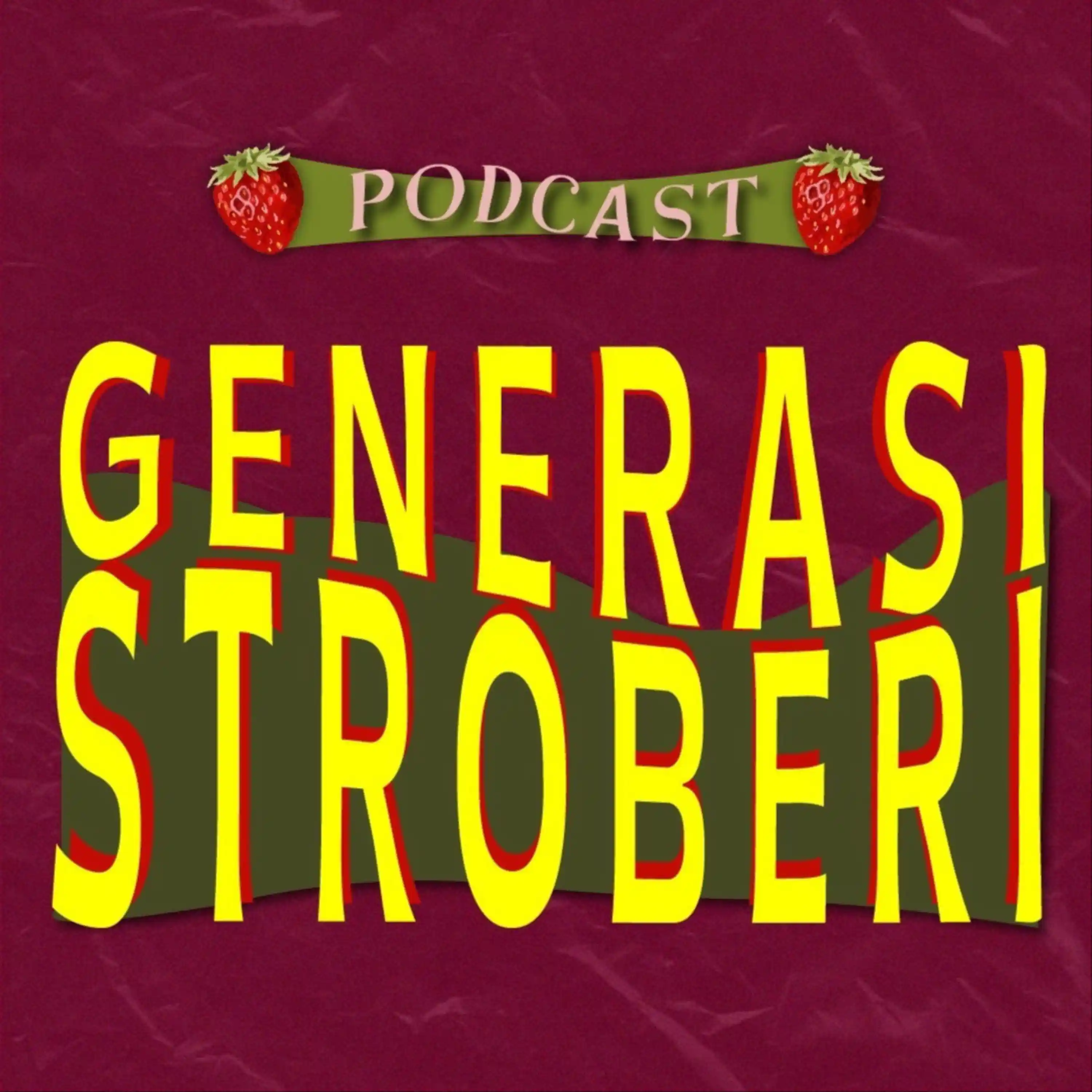 Podcast Generasi Stroberi | Noice Podcast