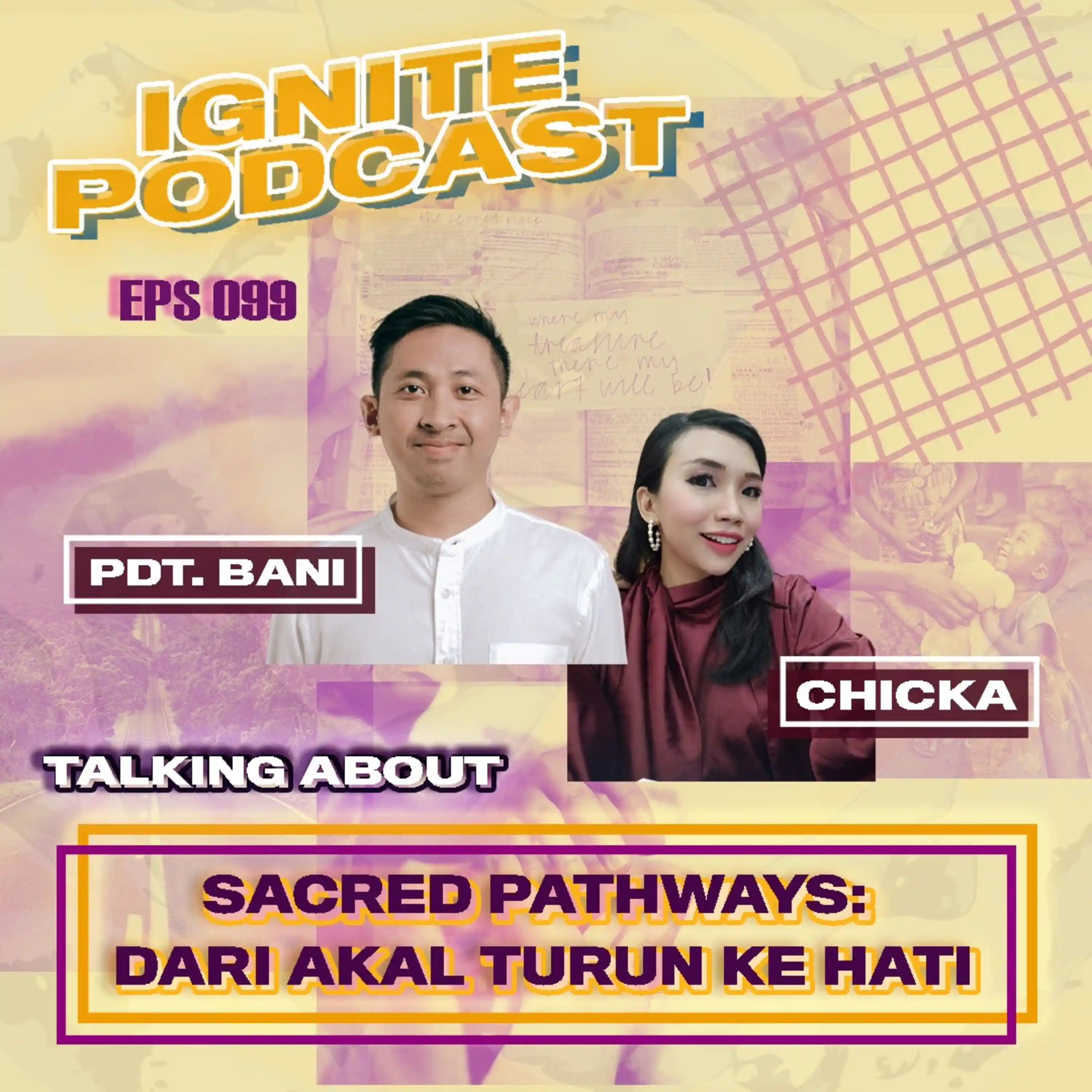 IGNITE GKI : 099 Sacred Pathways: Dari Akal Turun Ke Hati // Pdt. Daniel Bani | Noice Podcast