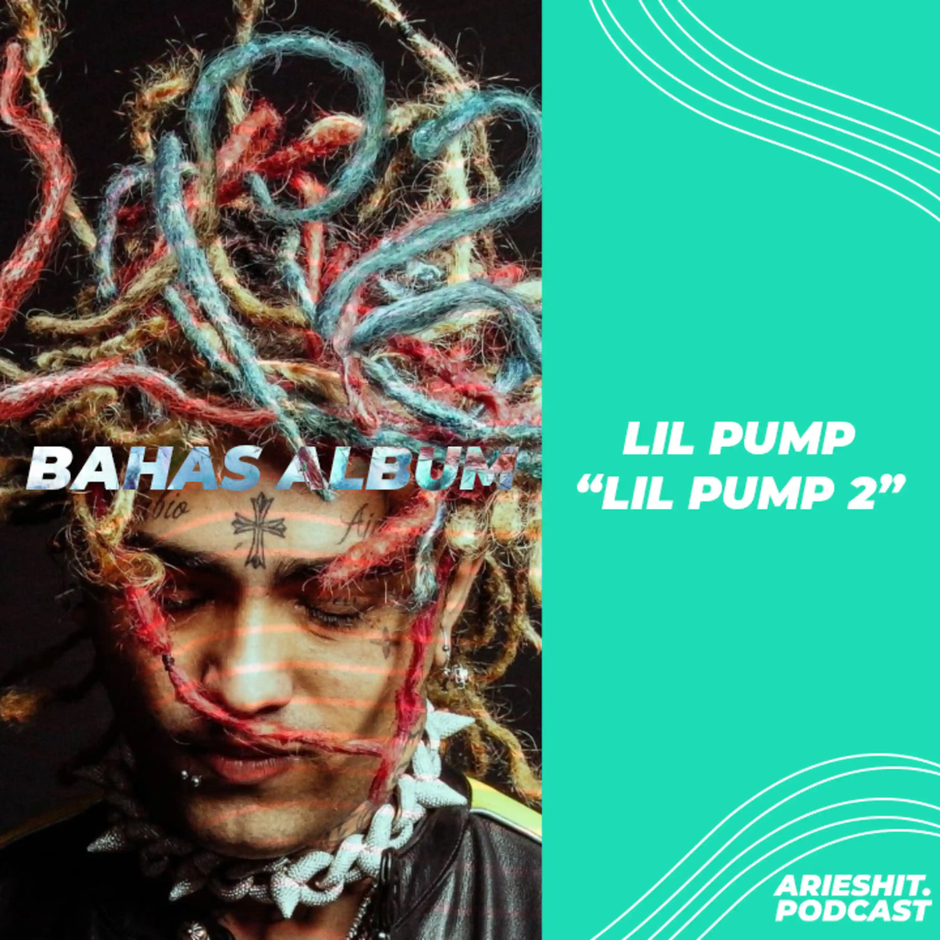 AriesHit Podcast : Bahas Album: Lil Pump - Lil Pump 2 | Noice Podcast
