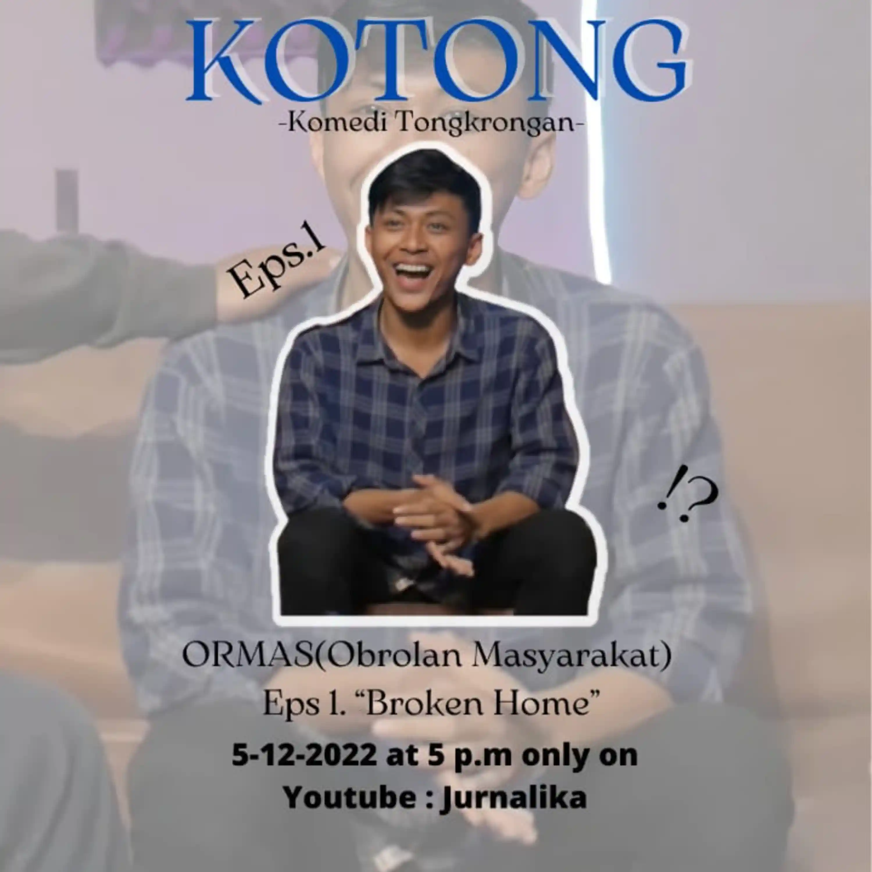 Jurnalika : Kotong - Ormas (Obrolan Masyarakat) Eps.1 : Broken Home ...